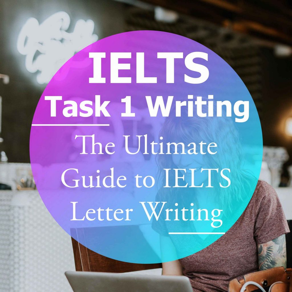 IELTS Writing Task 1 The Ultimate Guide To Letter Writing General IELTS Writing Task 1 The Ultimate Guide To Letter Writing General