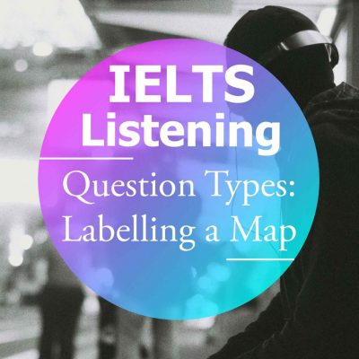 IELTS Listening Question Types: Labelling a Map | How to do IELTS