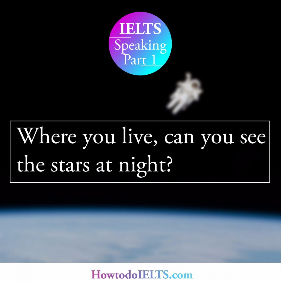 IELTS Ideas & Topics: Space (Part 1) | How to do IELTS