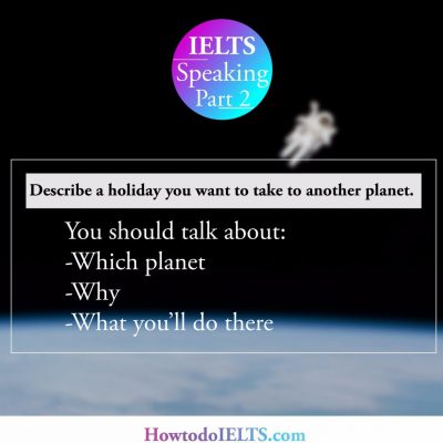 IELTS Ideas & Topics: Space (Part 1) | How to do IELTS