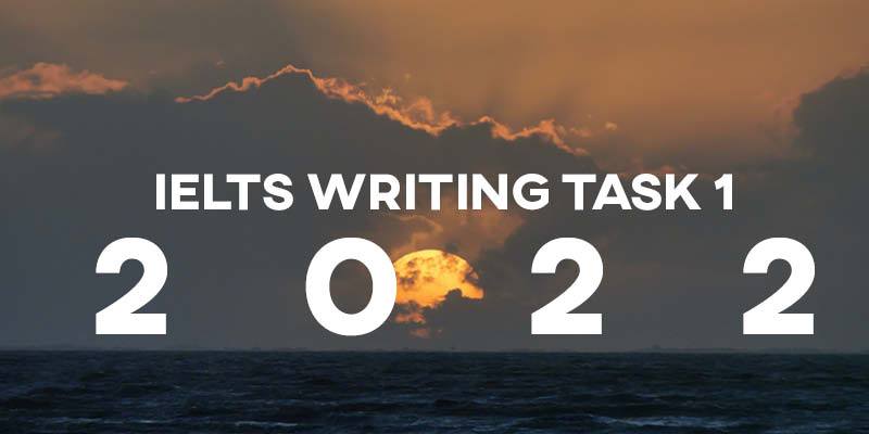 Latest IELTS Writing Task 1 2022 (Graphs, Charts, Maps, Processes ...