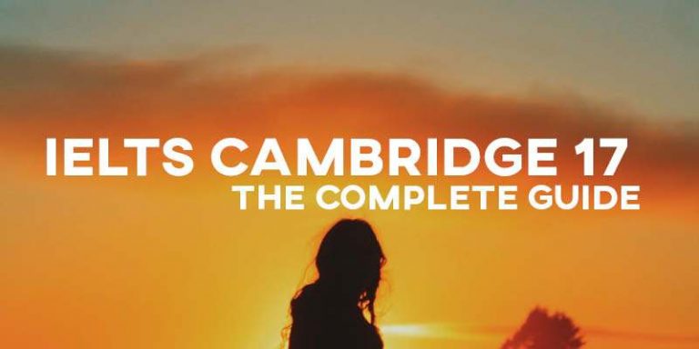 Cambridge IELTS 17 – The Complete Guide! | How to do IELTS